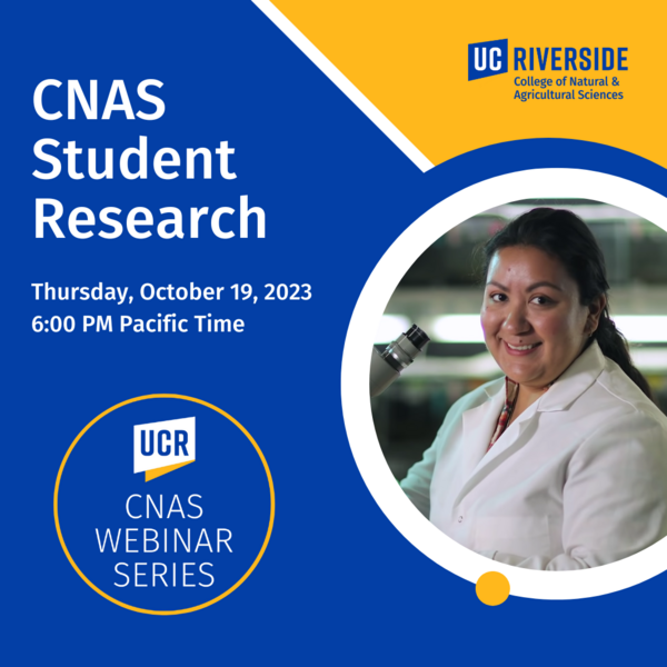 CNAS Student Research CNAS Webinar Series | College of Natural & Agricultural Sciences